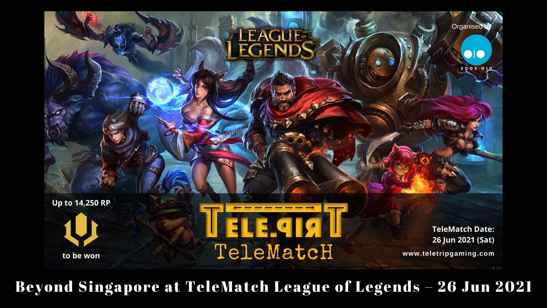 Beyond Singapore at TeleMatch League of Legends – 26 Jun 2021 - TeleTrip